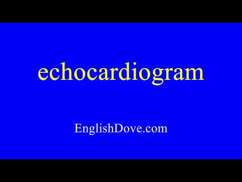 How to pronounce echocardiogram in American English