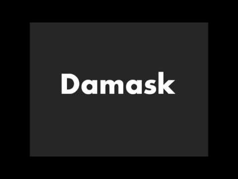 How to Pronounce Damask