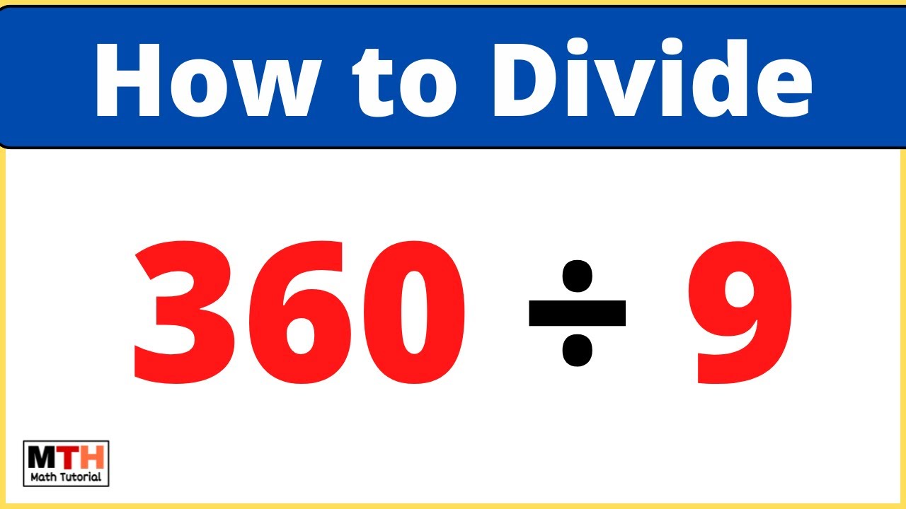 360 divided by 9 (360÷9) | Value of 360/9 | Long Division