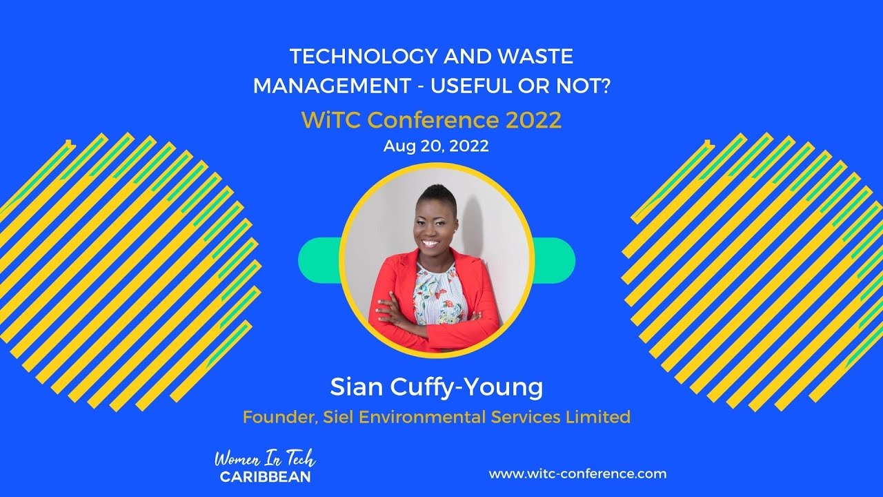 Technology & Waste Management | Sian Cuffy Young | Women in Tech Caribbean Conference