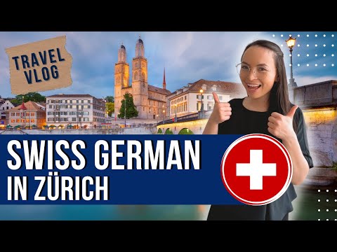 Swiss German in Zurich (Travel Vlog)