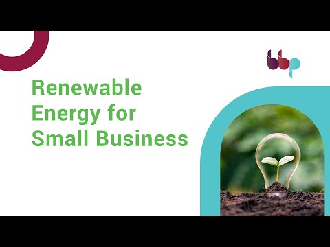 Renewable Energy for Small Business - Webinar hosted by Better Business Partnership 17 August 2023