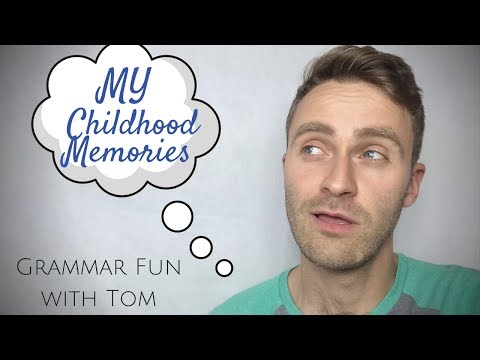 My Childhood Memories | Grammar Fun with Tom