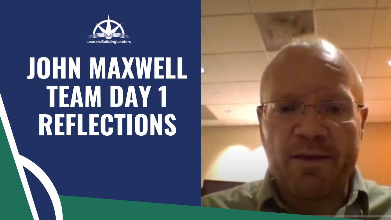 John Maxwell Team Day 1 Reflections