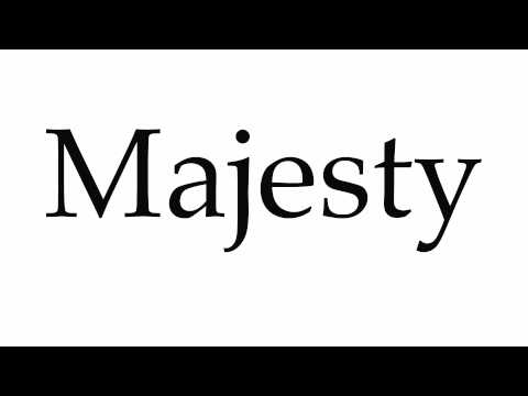 How to Pronounce Majesty