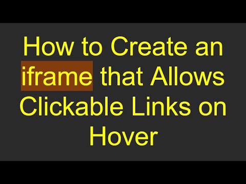 How to Create an iframe that Allows Clickable Links on Hover
