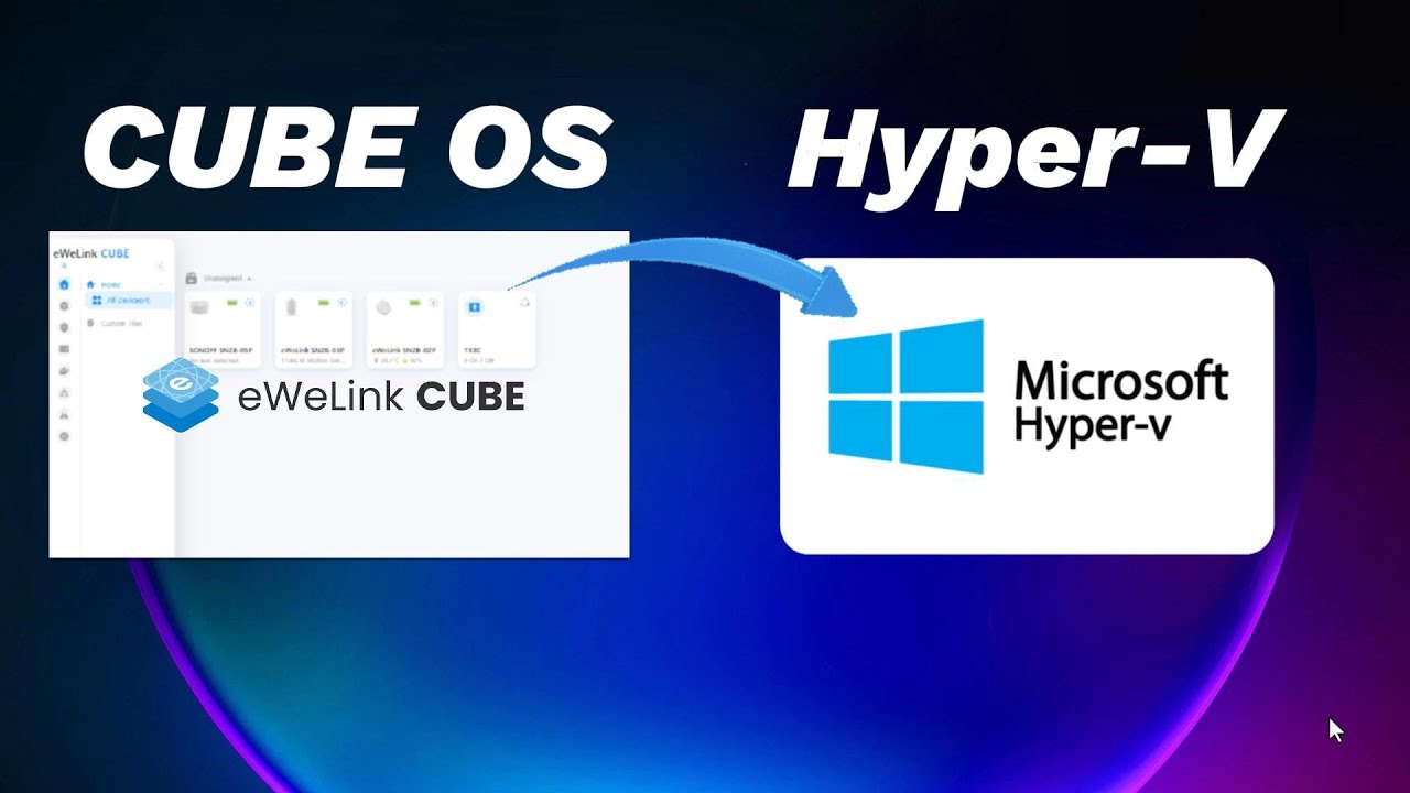 Run eWeLink CUBE OS on Hyper-V