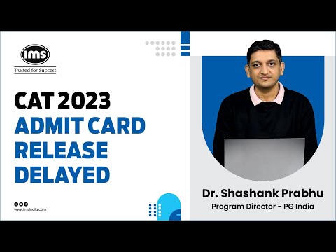 Cat 2023 Update | Delayed Admit Card Release Date - 7th Nov