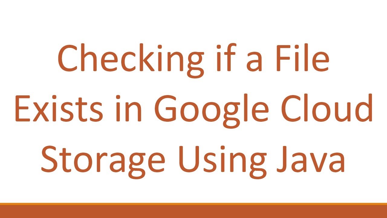 Checking if a File Exists in Google Cloud Storage Using Java