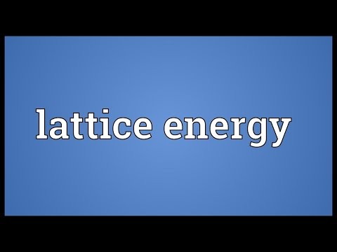 Lattice energy Meaning