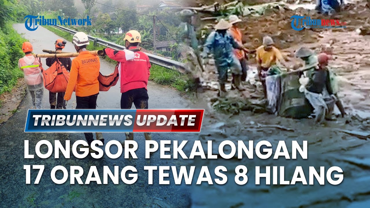 LIVE: Korban Tewas Longsor Pekalongan 17 Orang, 8 Masih Dicari, Akses Jalan Terputus Penuh ...