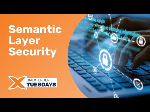 Semantic Layer Security - TimeXtender Tuesdays: Episode 24