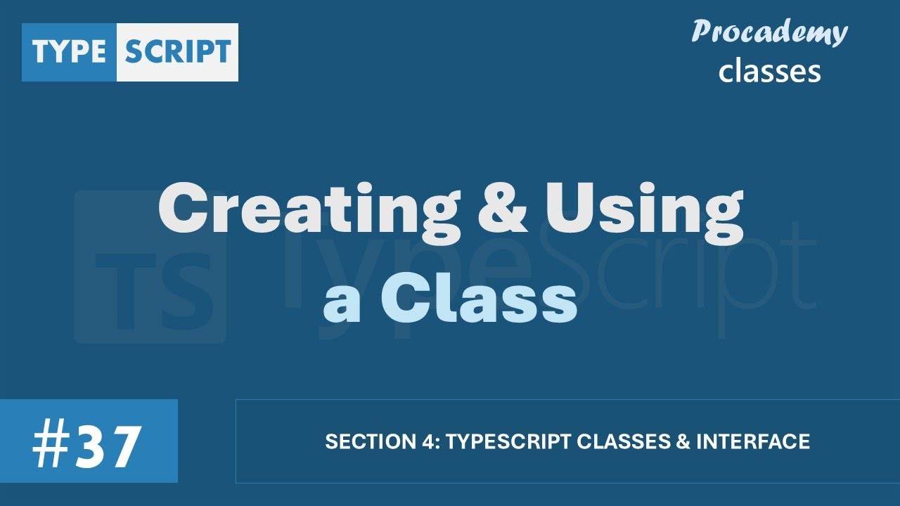 #37 Creating & Using a Class | TypeScript Classes & Interface | A Complete TypeScript Course
