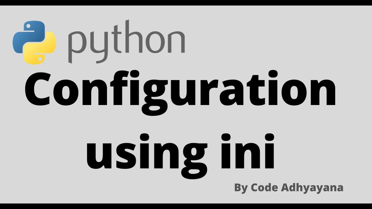 Create and Read Configuration .ini file | Python