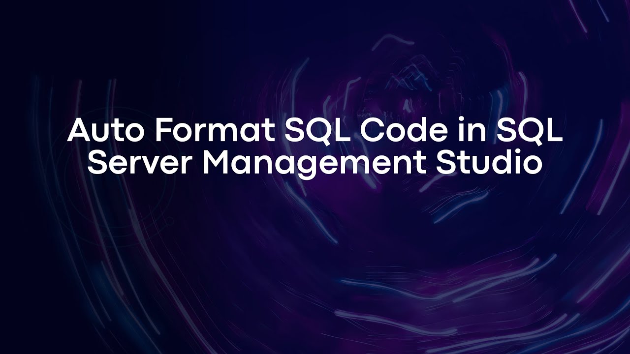Auto Format SQL Code in SQL Server Management Studio