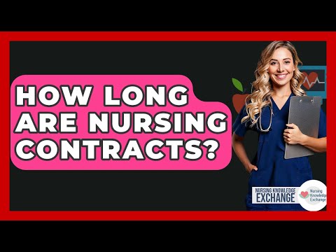 How Long Are Nursing Contracts? - Nursing Knowledge Exchange