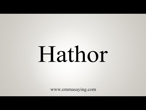 How To Say Hathor