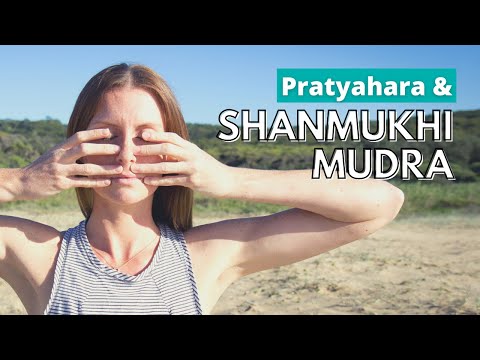 Stilling the senses with Pratyahara + Shanmukhi Mudra