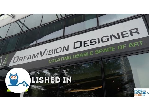 Dreamvision Designer Pte Ltd - Designer Highlight 【HomeRenoGuru.sg】
