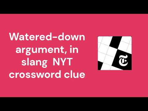 Watered down argument, in slang NYT crossword clue
