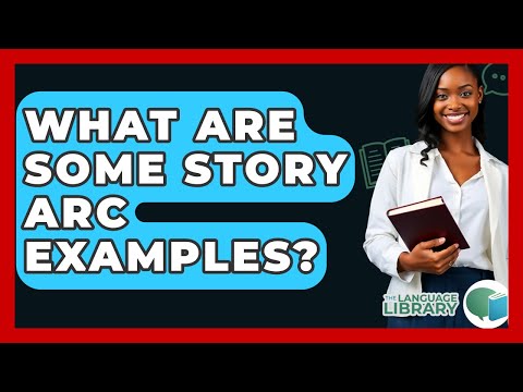 What Are Some Story Arc Examples? - The Language Library