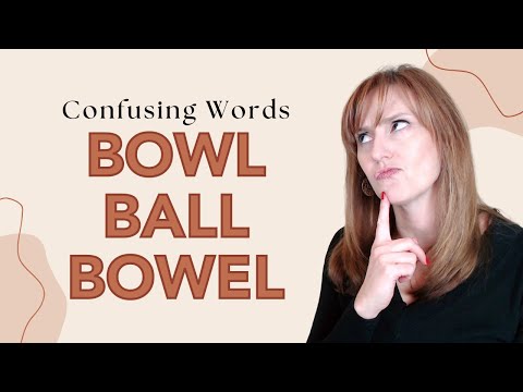 Confusing English Words: BOWL, BALL, BOWEL