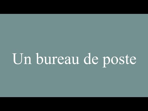 How to Pronounce ''Un bureau de poste'' (A post office) Correctly in French