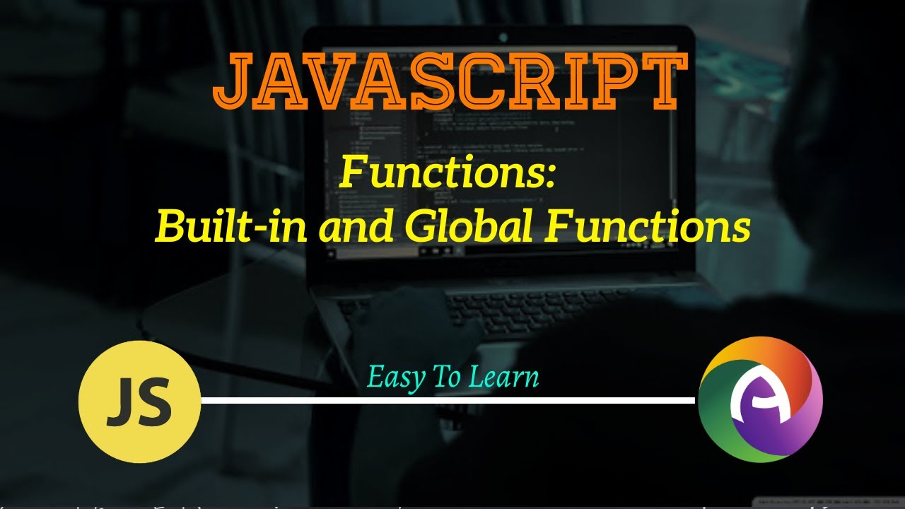PHP Module 2 JavaScript Part 12 Functions in JavaScript: Built-in Functions and Global Functions