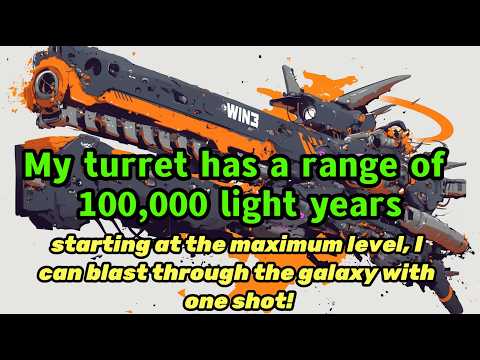 My turret has a range of 100,000 light years