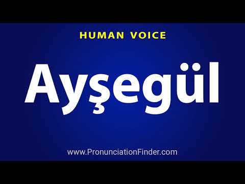 How To Pronounce Aysegul