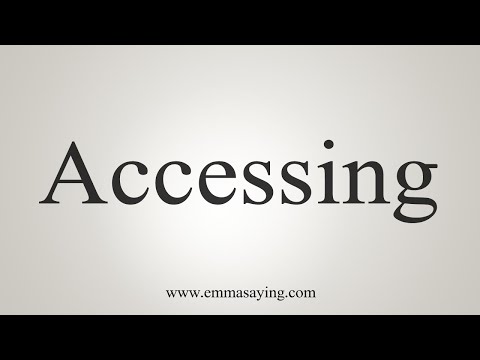 How To Say Accessing