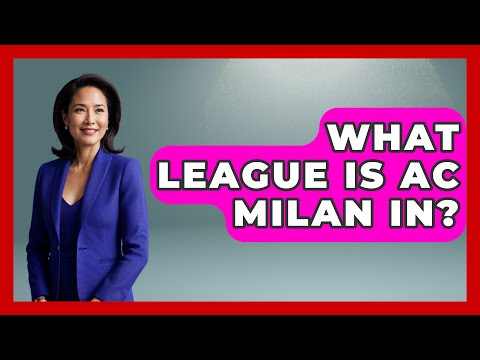 What League Is AC Milan In? - Story Of Italy