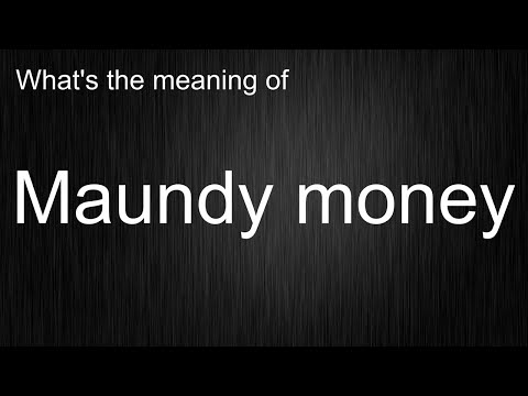 What's the meaning of Maundy money?