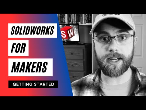Getting Started with SOLIDWORKS for Makers - Full Walkthrough, FAQs, Purchase, Installation, Saving