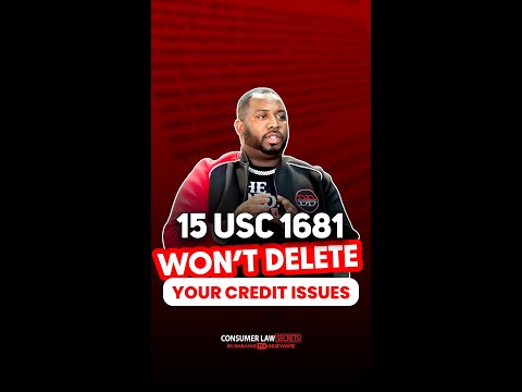 15 USC 1681 Won’t Delete Your Credit Issues
