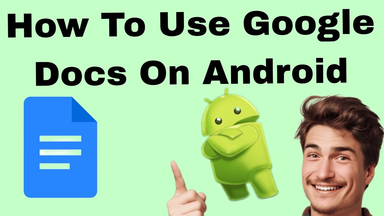 How To Use Google Docs On Android – Document Editing Guide