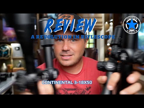 Vector Optics | Is Continental 3-18x50 (SCFF-28) A Worth Buying Scope That Is Under $1,000?