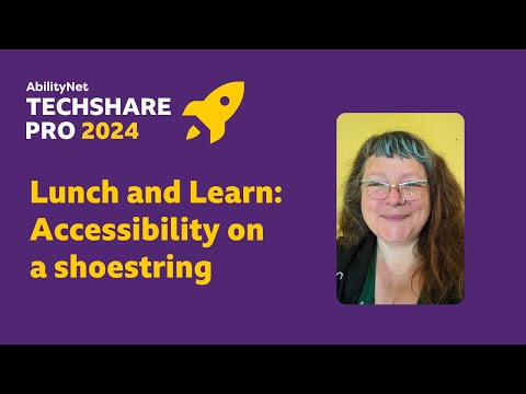 Accessibility on a Shoestring – TechShare Pro 2024 transcript
