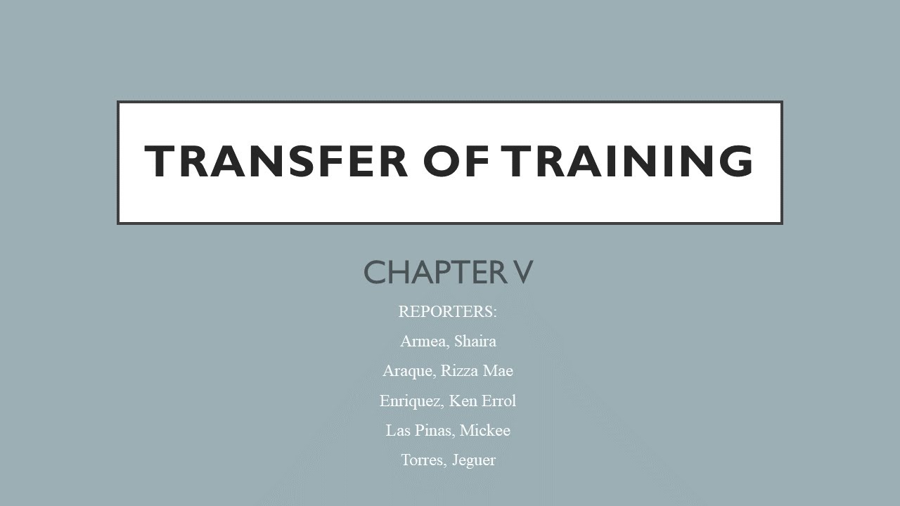 Training And Development (Chapter V) Transfer of Training