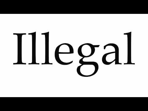 How to Pronounce Illegal