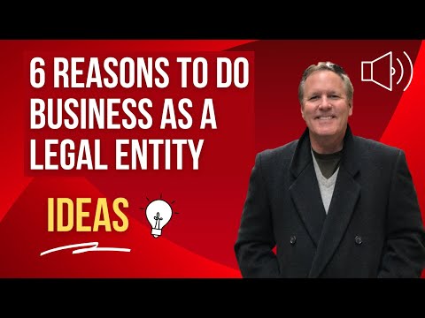 6 Reasons To Do Business as a Legal Entity