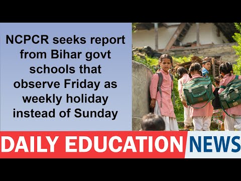 NCPCR seeks report from Bihar govt schools that observe Friday as weekly holiday instead of Sunday