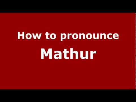 How to Pronounce Mathur - PronounceNames.com