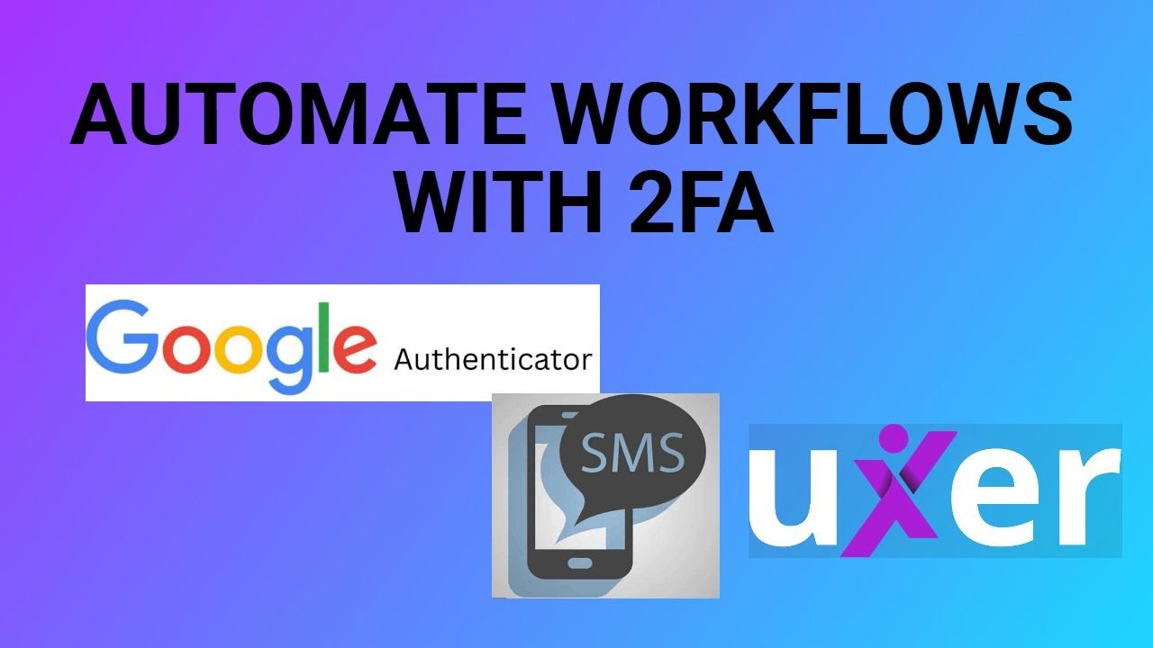 Automate workflows with two factor authentication (2FA)