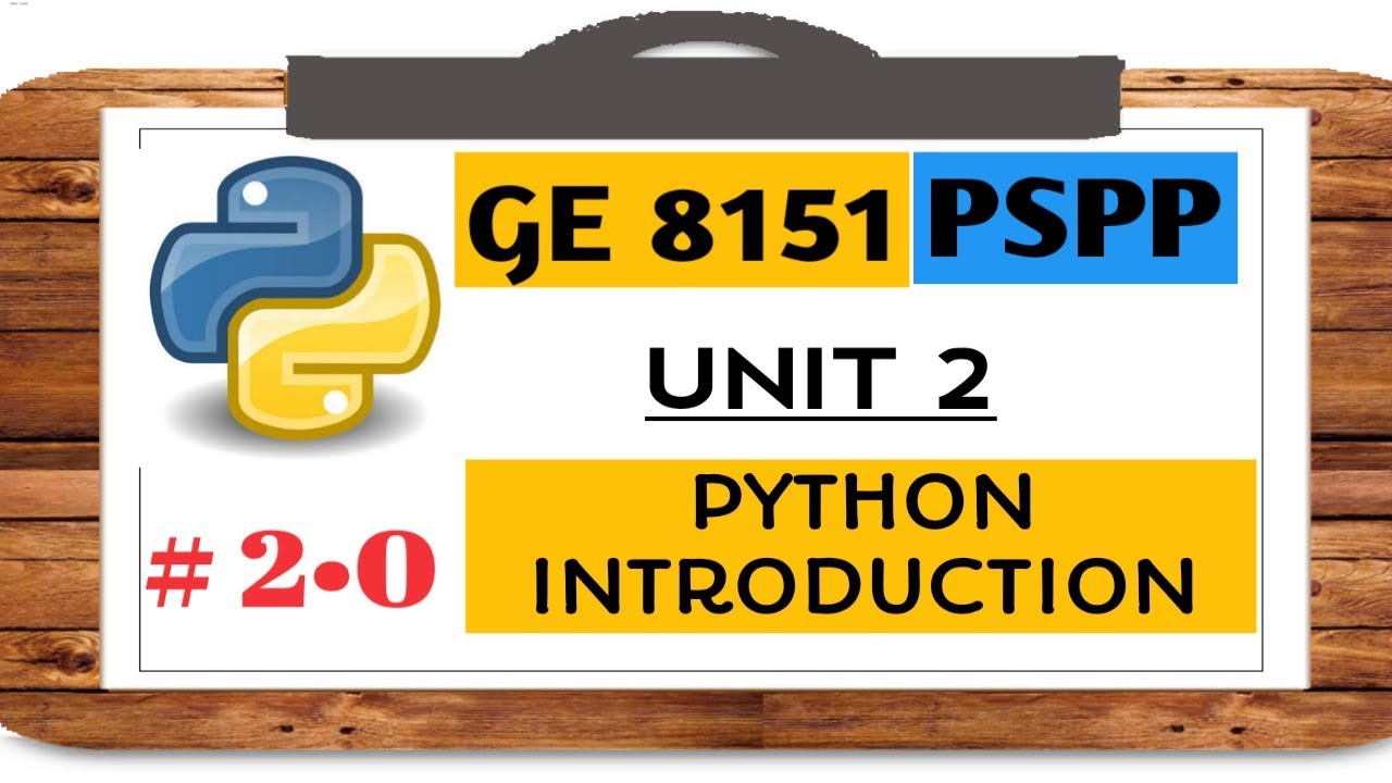 GE 8151 PSPP NOTES - # 2.0 PYTHON INTRODUCTION