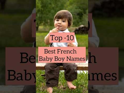 Top-10 Popular French Baby👦Boy Names|| Classic 😎French baby names||#frenchbabynames