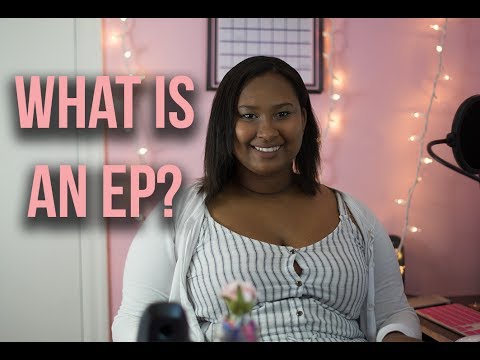 Learn | What is an EP?| You NEED to watch THIS before stating your EP!