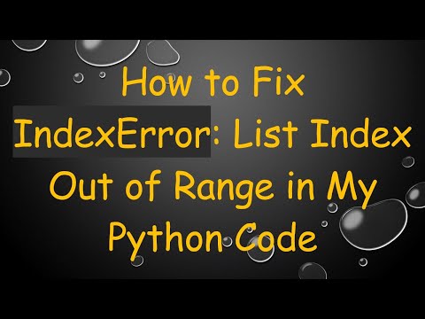 How to Fix IndexError: List Index Out of Range in My Python Code