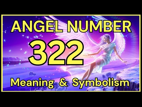 Angel Number 322 – Meaning and Symbolism 💕