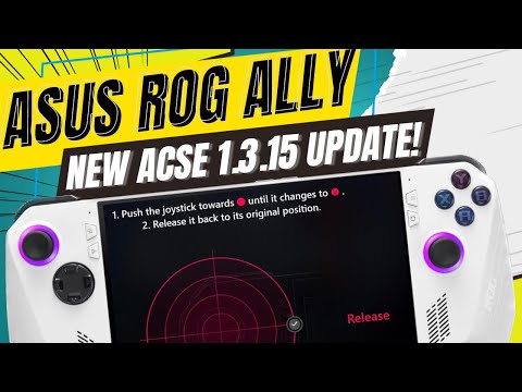 ROG Ally: MASSIVE Updates!! ACSE 1.3.15 | BIOS 330 | MCU 313
